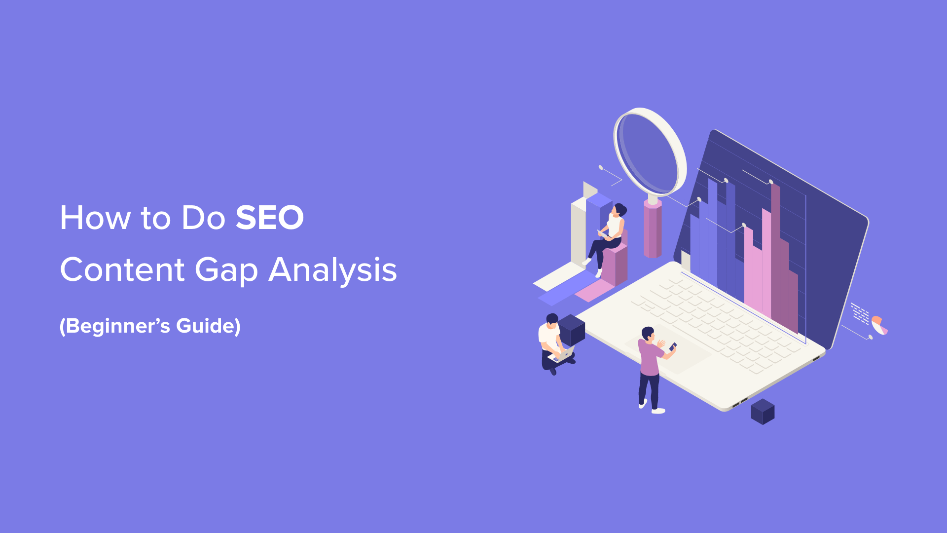 How to Do a SEO Content Gap Analysis (Beginner's Guide) - ClicksClick